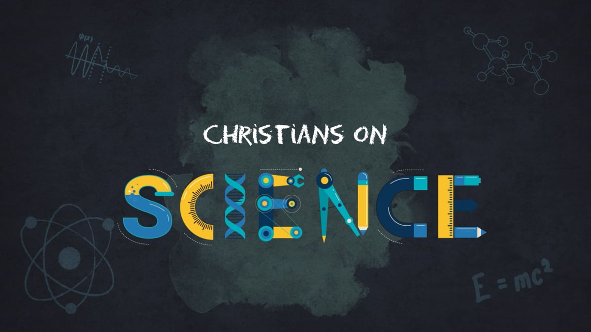 Christians on Science - Short Video