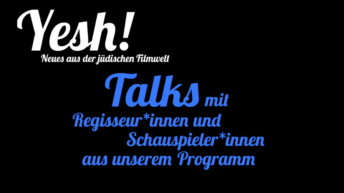 Yesh Filmtage Filmfestival Zürich Talks mit Regisseur*innen und ...
