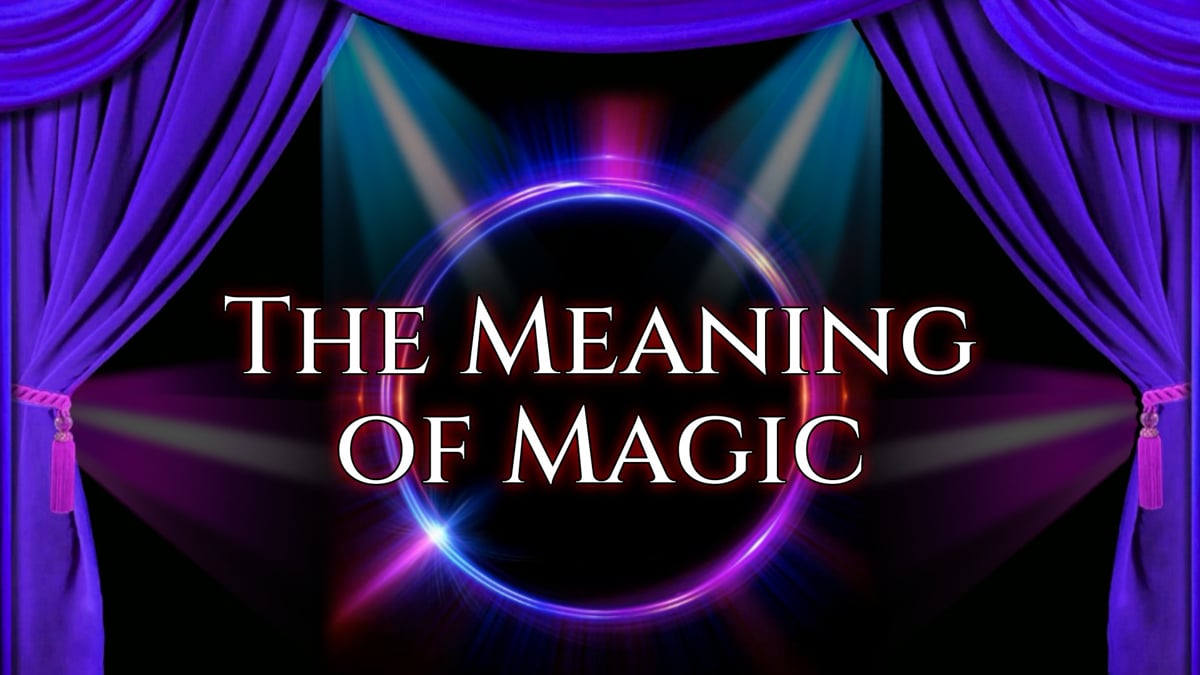 The Meaning of Magic