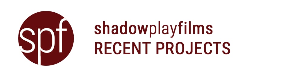 SHADOW PLAY FILMS RECENT PROJECTS on Vimeo