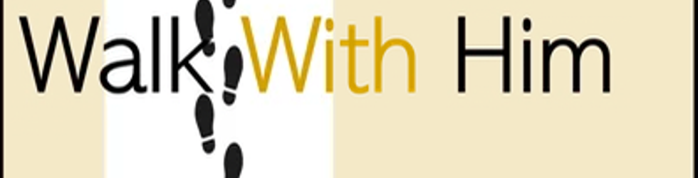 Walk with Him by Chuck Milian on Vimeo