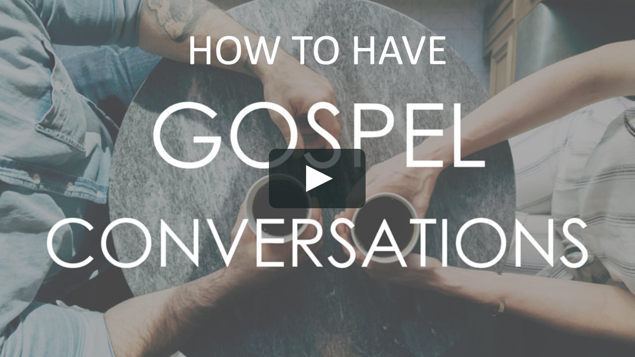 How To Have Gospel Conversations - Gospel Conversations - Series I on Vimeo