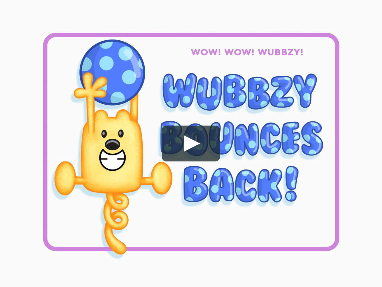 Wow Wow Wubbzy In Wubbzy Bounces Back Mov On Vimeo