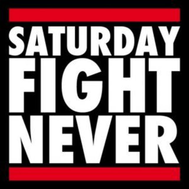 Saturday Fight Never