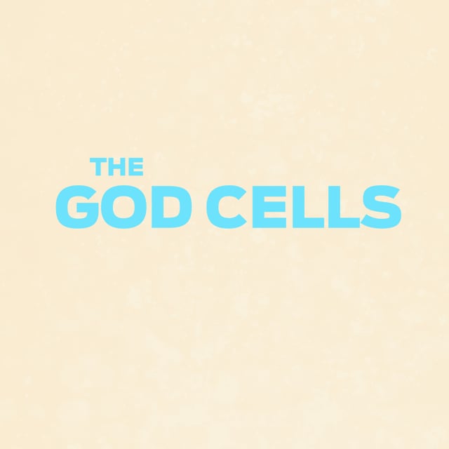 The God Cells