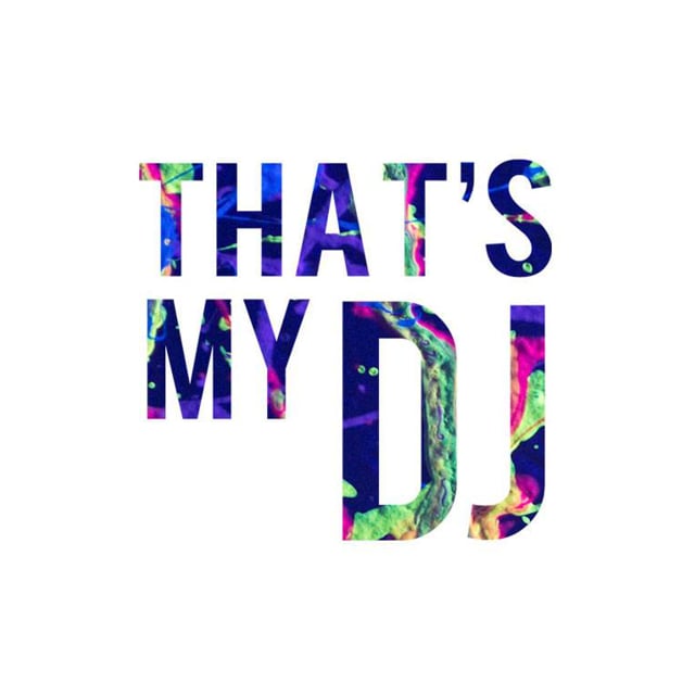 That's My DJ