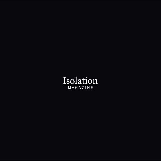 Isolation Magazine.