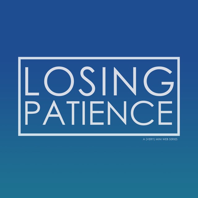 Losing Patience