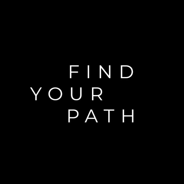 FIND YOUR PATH