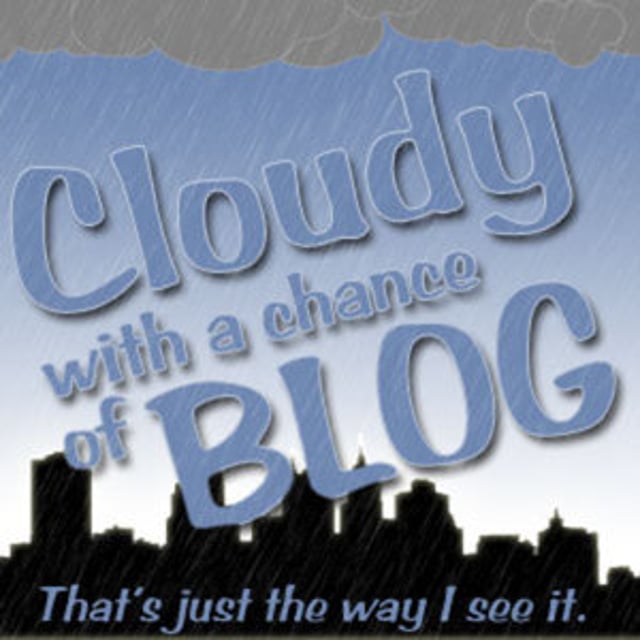 Cloudy with a Chance of Blog