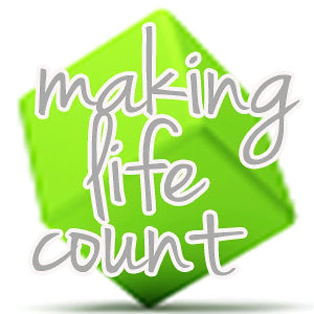 Making Life Count