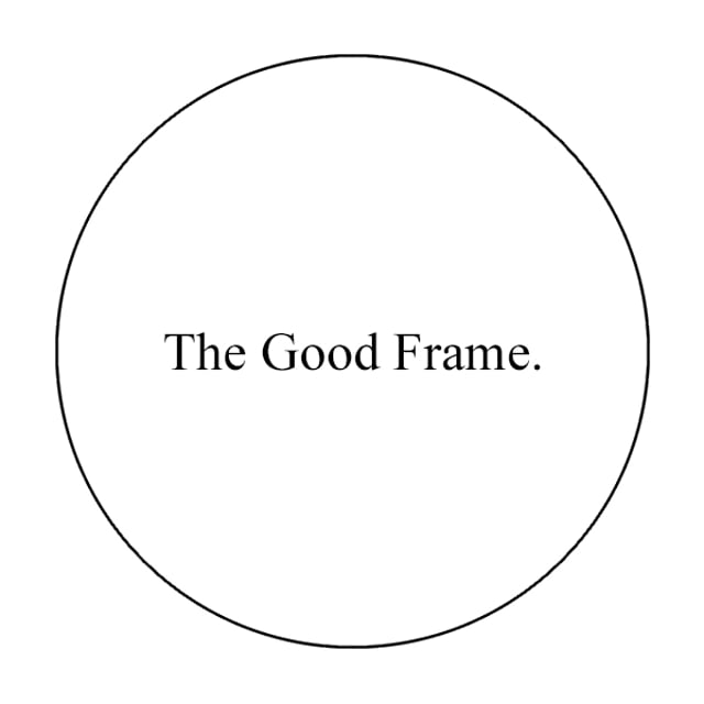 The Good Frame