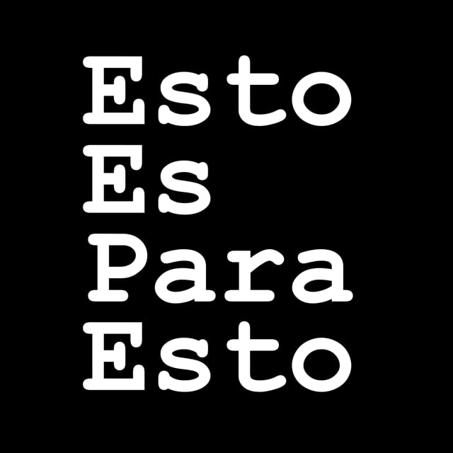 Esto Es Para Esto