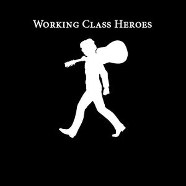 Working Class Heroes