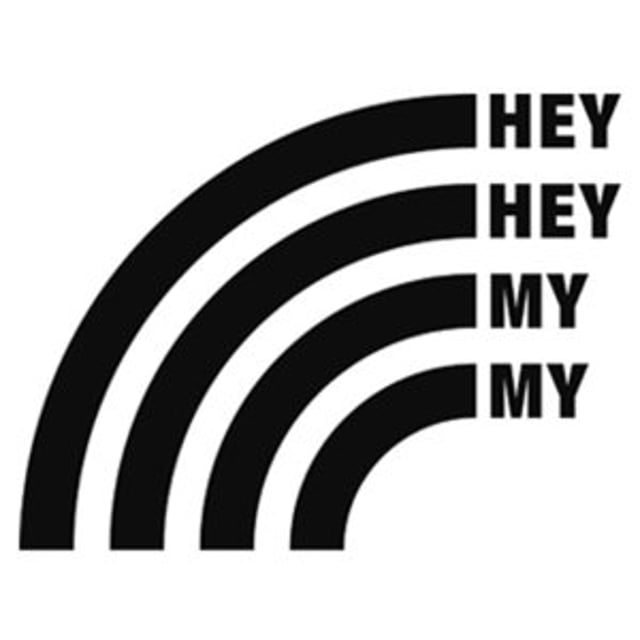 Hey Hey My My