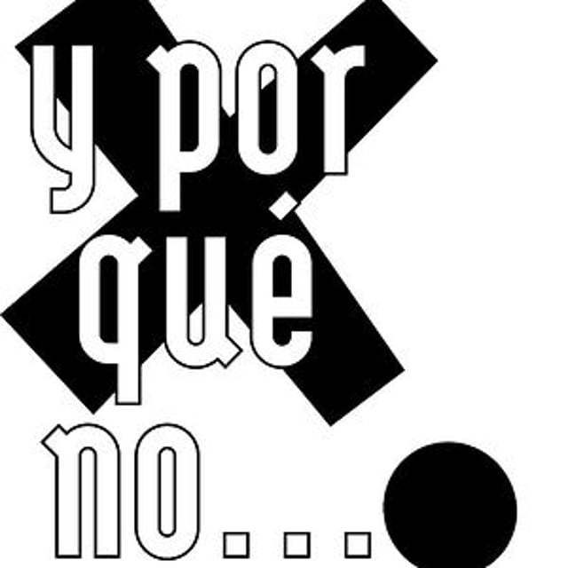 ¿Y por qué no...?