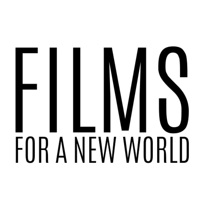 FILMS for a New World