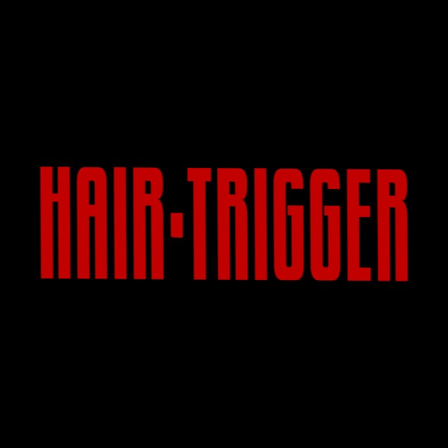 Hairtrigger Meaning Youtube