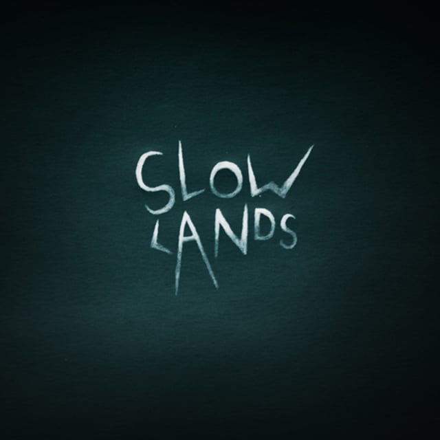 Slow Lands