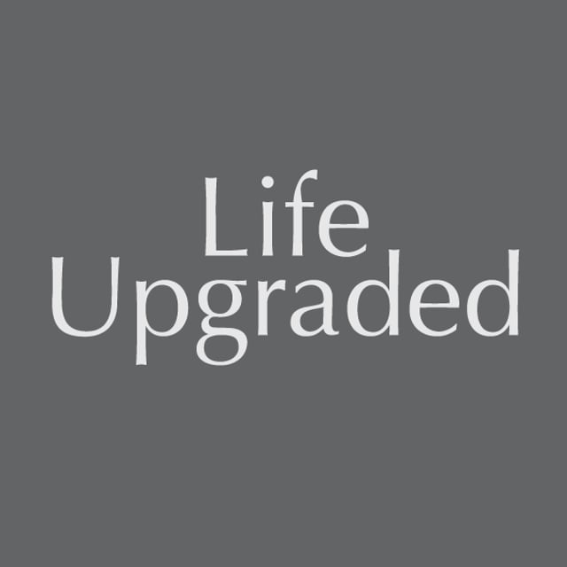Life Upgraded