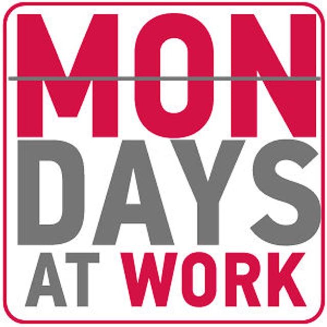 Mondays at work.