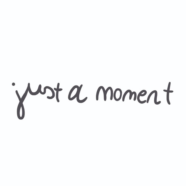 Just a moment