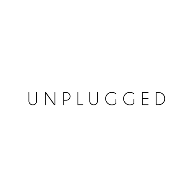 UNPLUGGED