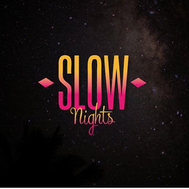 Slow Nights