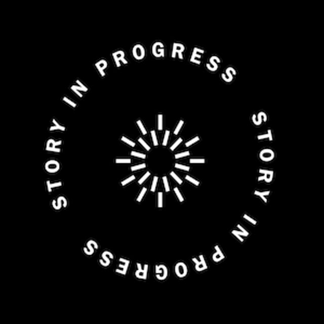 Story in Progress