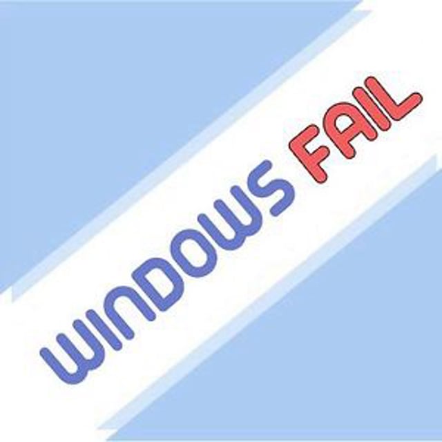 Windows Fail