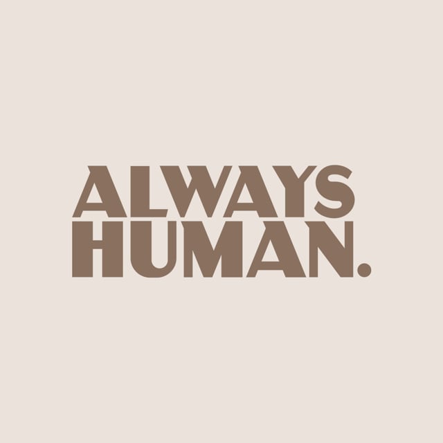 Always Human