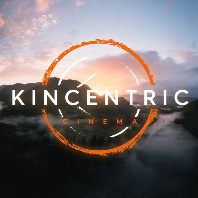 Kincentric Cinema - Cinematographer, Aerial Cinematographer & Film Director