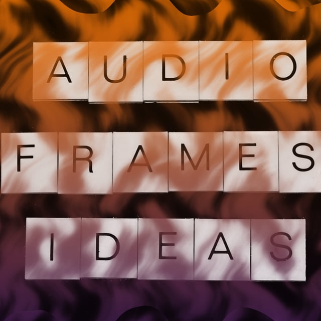 Audio Frames Ideas