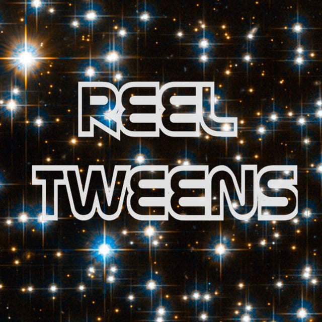 REEL TWEENS