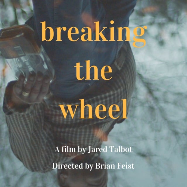 Breaking the Wheel - Screenwriter & Producer