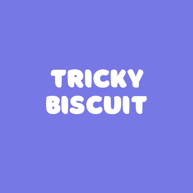 Tricky Biscuit