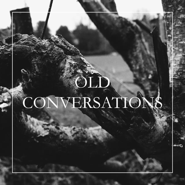 Old Conversations