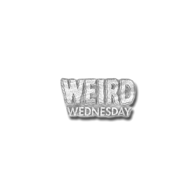 Weird Wednesday