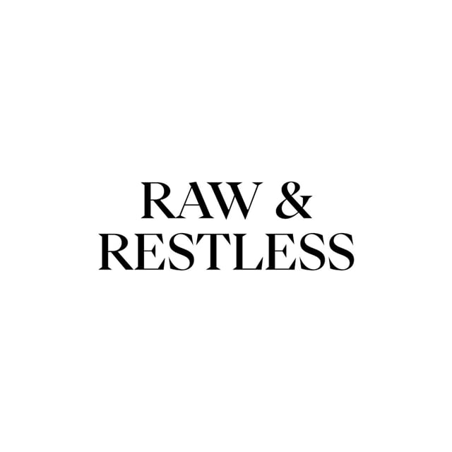 Raw and Restless