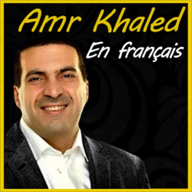 Amr Khaled en français