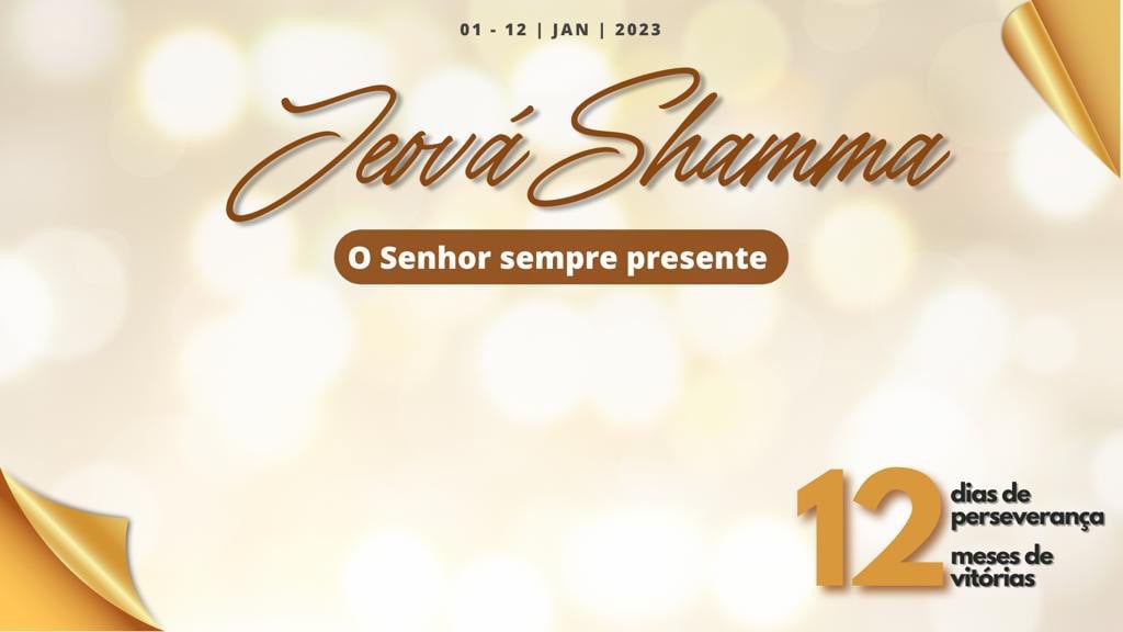12 dias de perseverança por 12 meses de vitórias - DIA 7 - Jeová-Shamma ...