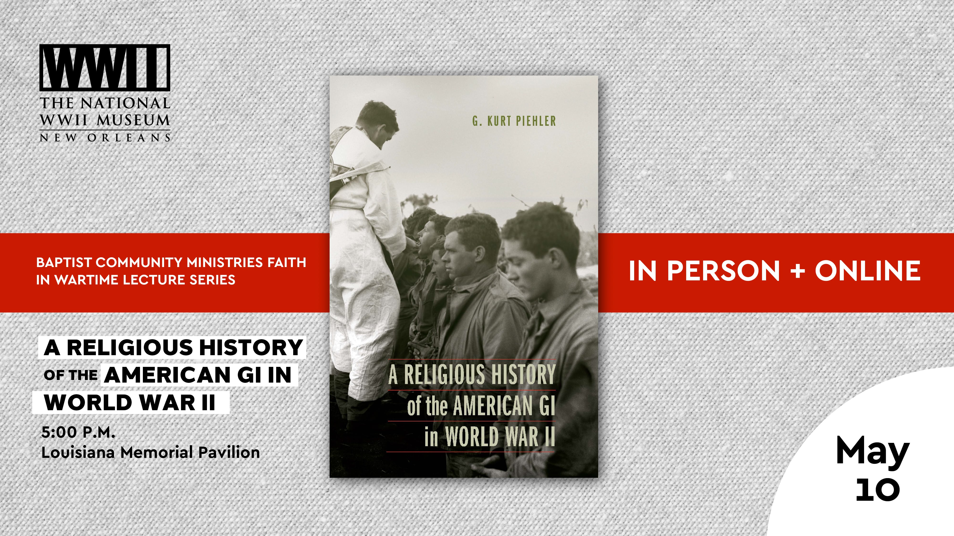 Wartime Lecture Series: Dr. G. Kurt Piehler, A Religious History of the ...