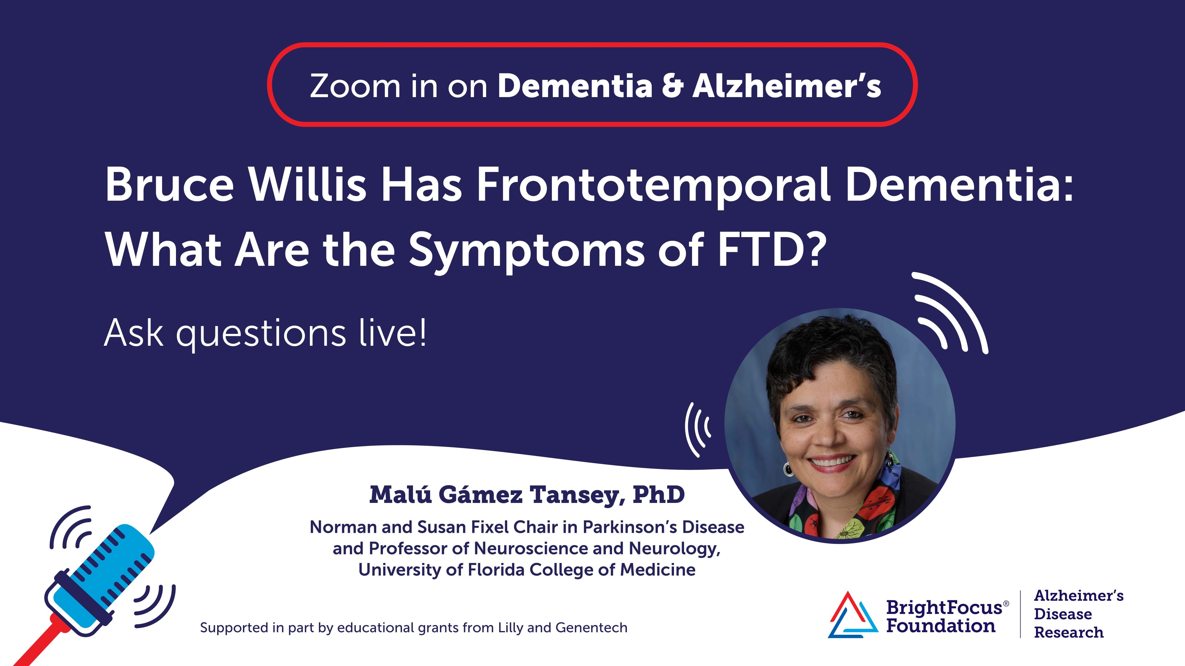 Bruce Willis Has Frontotemporal Dementia: What are the Symptoms of FTD?
