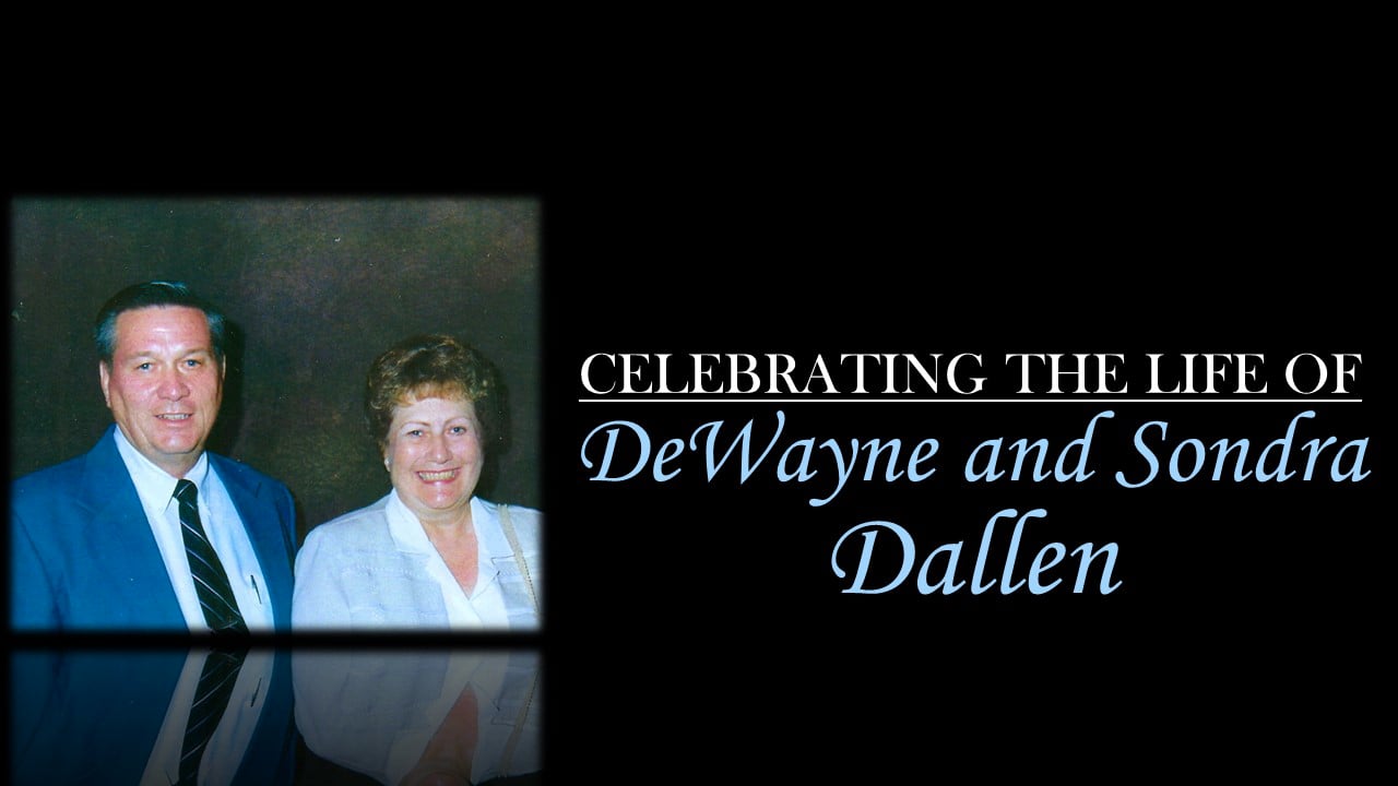 Celebrating the Lives of DeWayne and Sondra Dallen