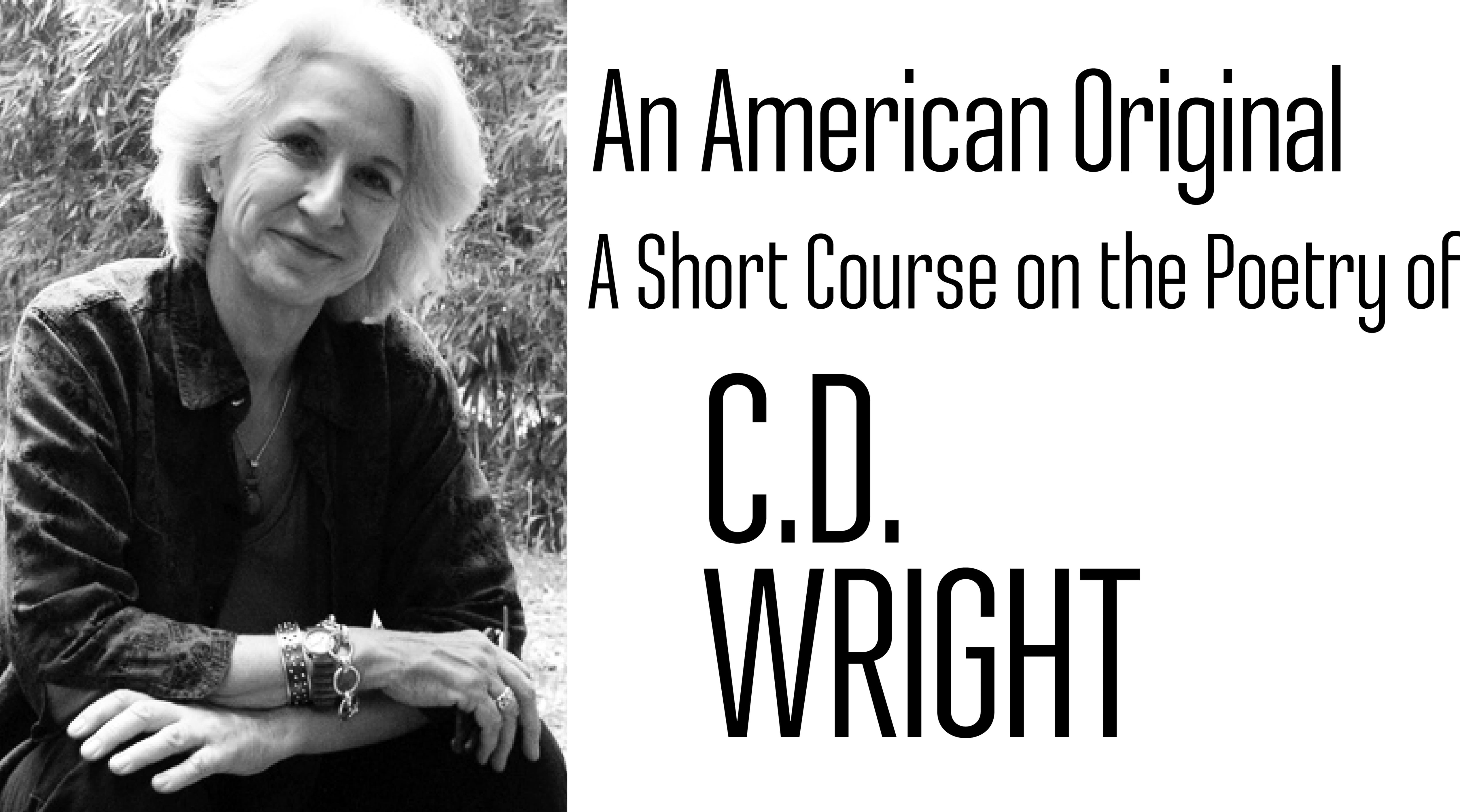 An American Original: A Short Course on the Poetry of C.D. Wright
