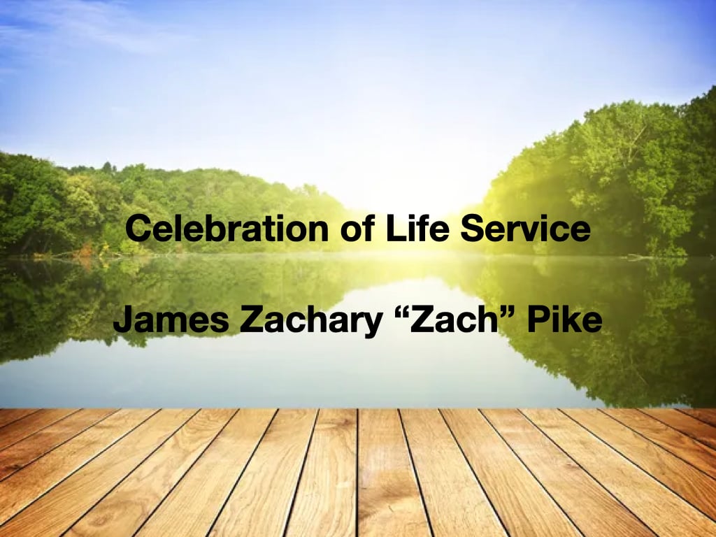 Celebration of Life Service for James Zachary "Zach" Pike