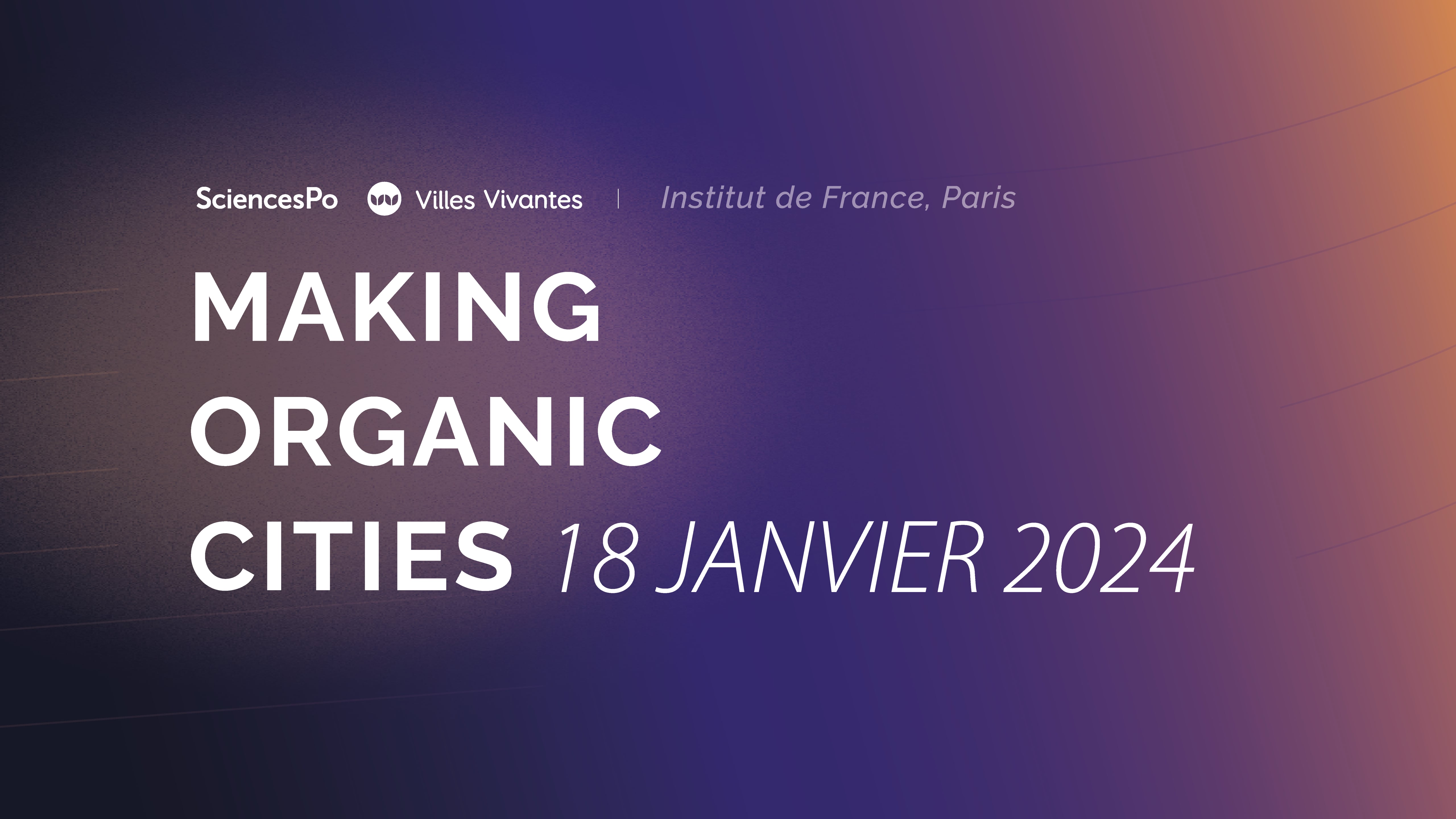 Making Organic Cities - 18 janvier 2024, Institut de France, Paris (FR)