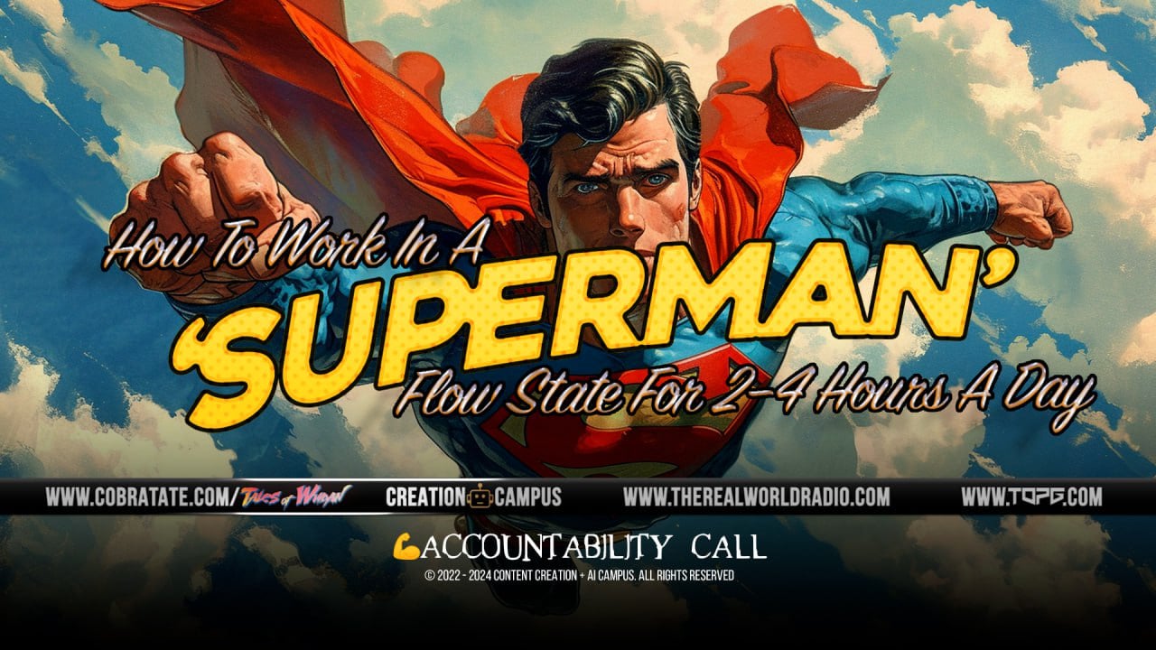 How To Work In A Superman Flow State For 2-4 Hours A Day