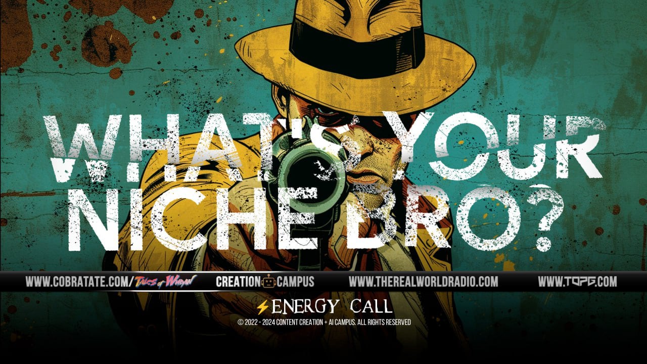 What's Your Niche Bro?