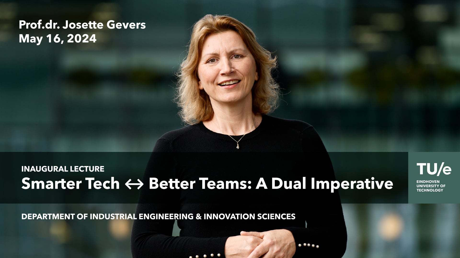 TU/e Inaugural Lecture of Prof.dr. Josette Gevers, May 16, 2024